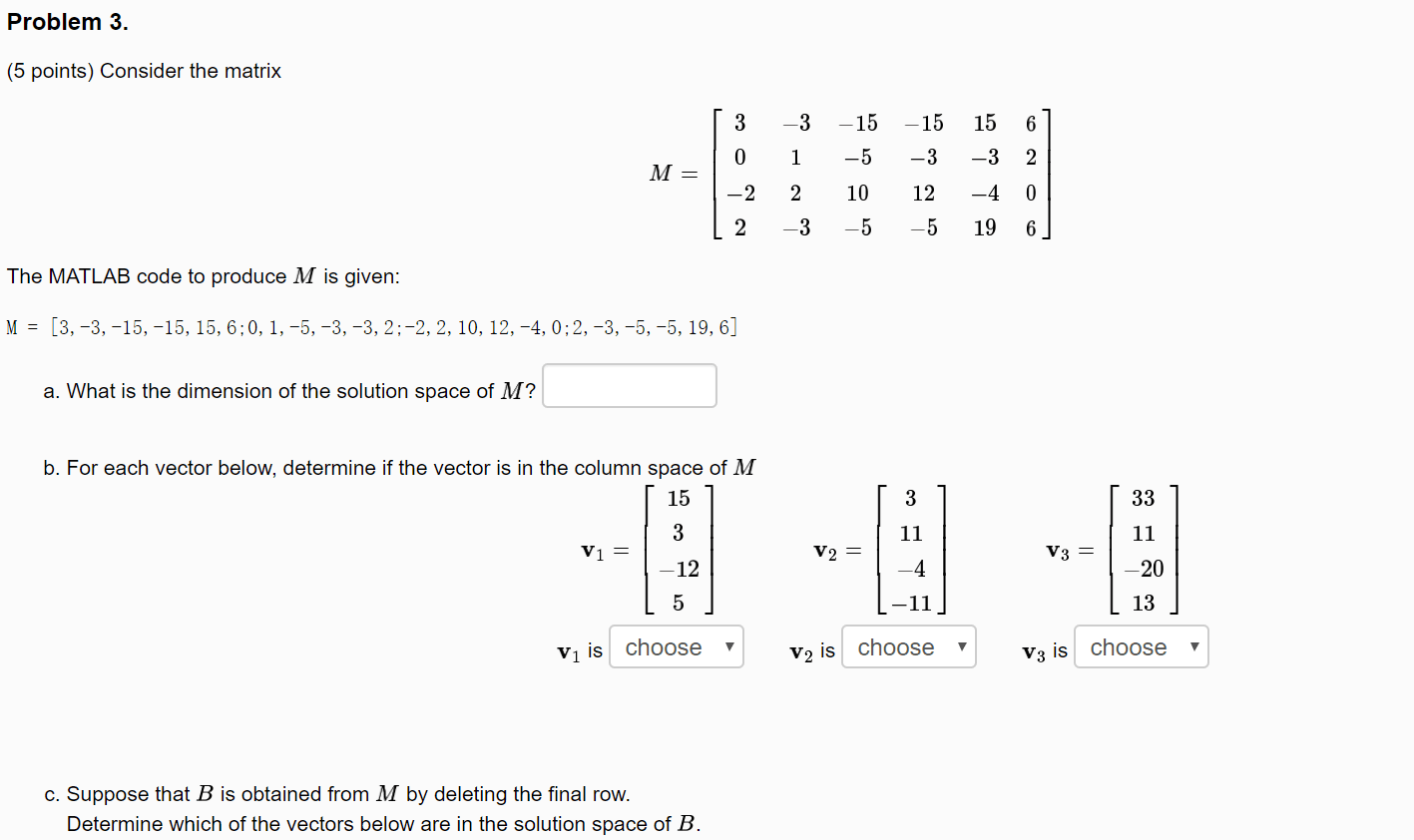 Solved Problem 3. (5 points) Consider the matrix 3 -3 -15 15 | Chegg.com