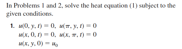 Solved In Problems 1 and 2, solve the heat equation (1) | Chegg.com