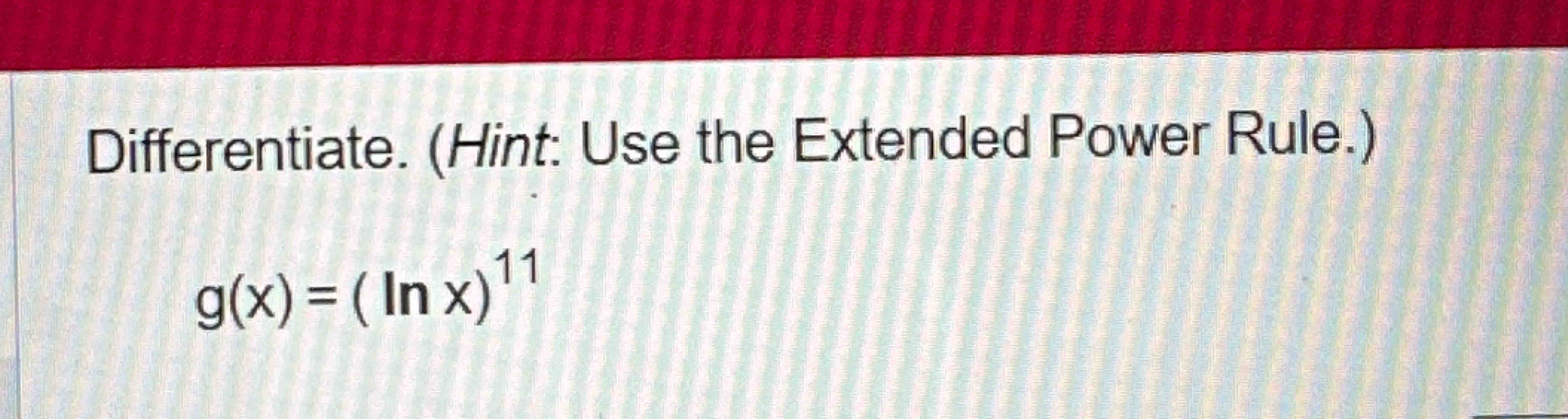 Solved Differentiate. (Hint: Use the Extended Power | Chegg.com
