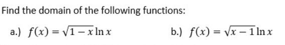 Solved Find the domain of the following functions: a.) | Chegg.com