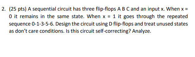 Solved 2. (25 pts) A sequential circuit has three flip-flops | Chegg.com