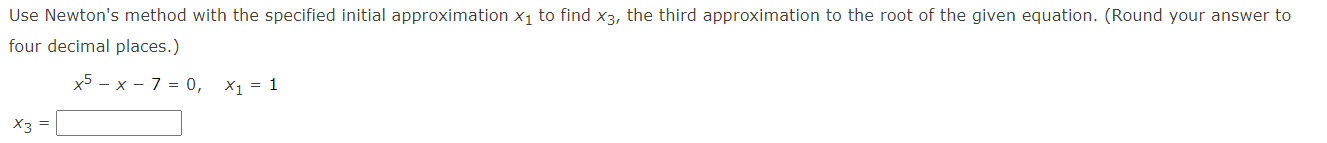 Solved Use Newtons Method With The Specified Initial