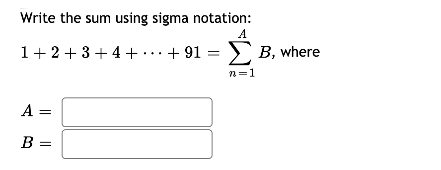 Solved Write the sum using sigma notation: A 1+ 2+ 3+ 4+...+ | Chegg.com