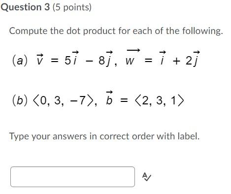 Solved Question 3 (5 points) Compute the dot product for | Chegg.com