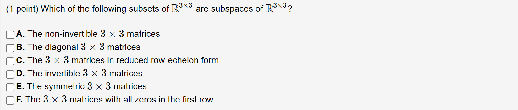 Solved (1 point) Which of the following subsets of R3×3 are | Chegg.com