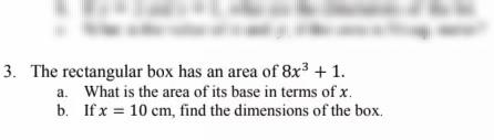 3. The rectangular box has an area of 8x3 +1. a. What | Chegg.com