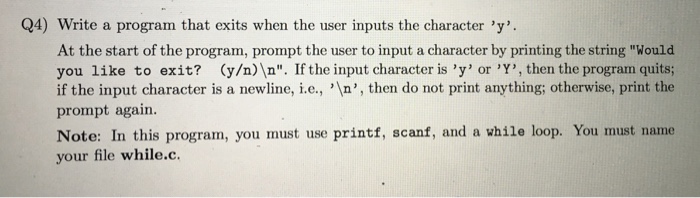 Solved Write a program that exits when the user inputs the | Chegg.com