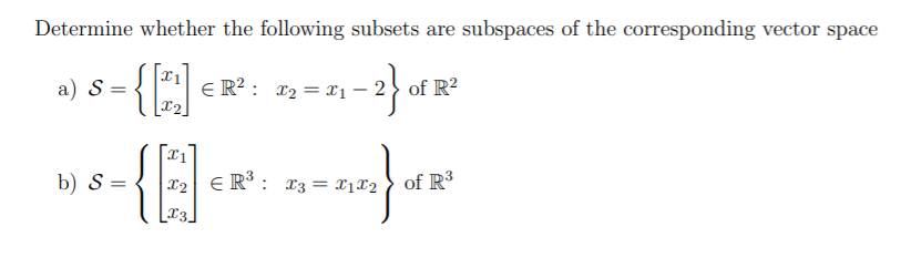 Solved Determine whether the following subsets are subspaces | Chegg.com
