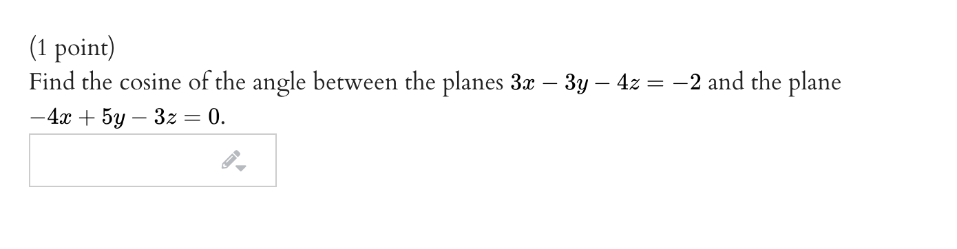 Solved (1 point) Find the cosine of the angle between the | Chegg.com
