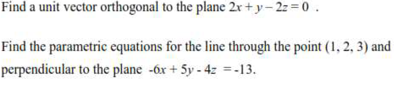 Solved Find a unit vector orthogonal to the plane 2x + | Chegg.com