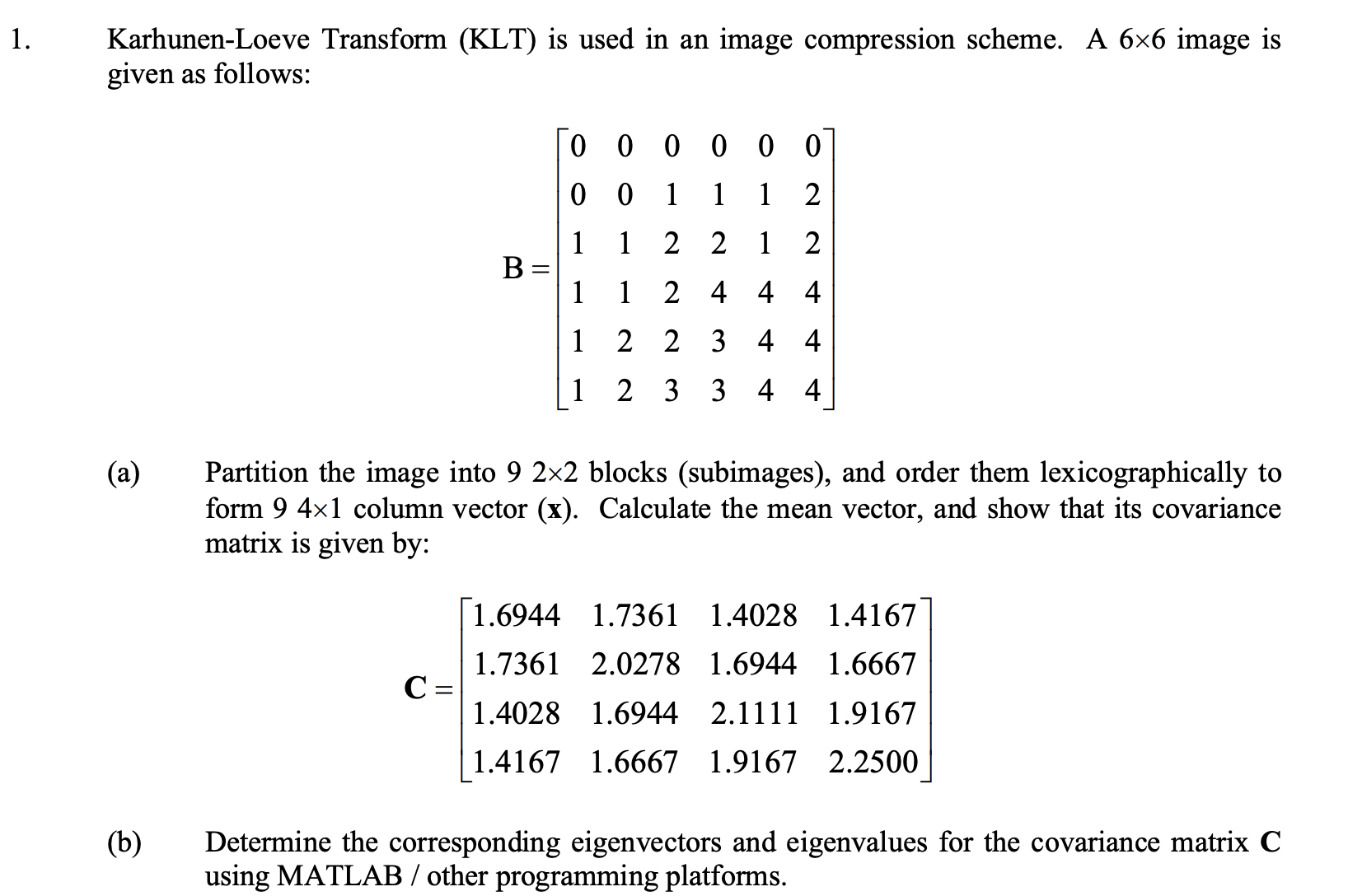 Solved Karhunen-Loeve Transform (KLT) ﻿is used in an image | Chegg.com