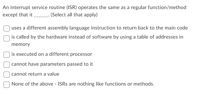 Solved An interrupt service routine (ISR) operates the same | Chegg.com