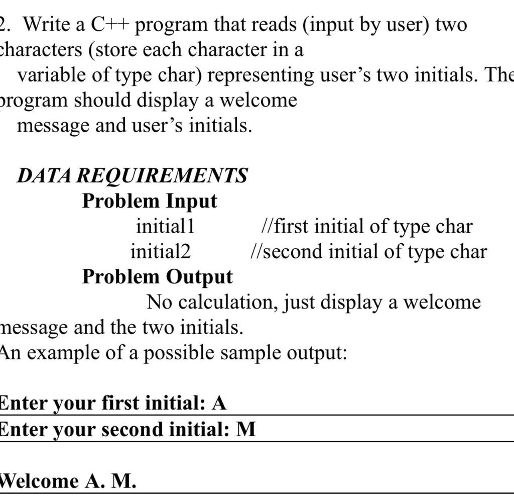 Solved Write a C++ program that reads (input by user) two | Chegg.com