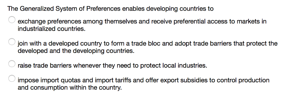 Solved The Generalized System of Preferences enables | Chegg.com