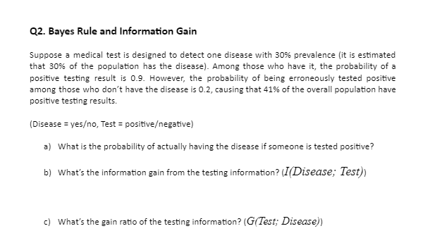 Solved Q2. ﻿Bayes Rule and Information GainSuppose a medical | Chegg.com