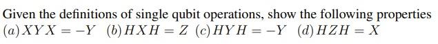 Solved Given the definitions of single qubit operations, | Chegg.com