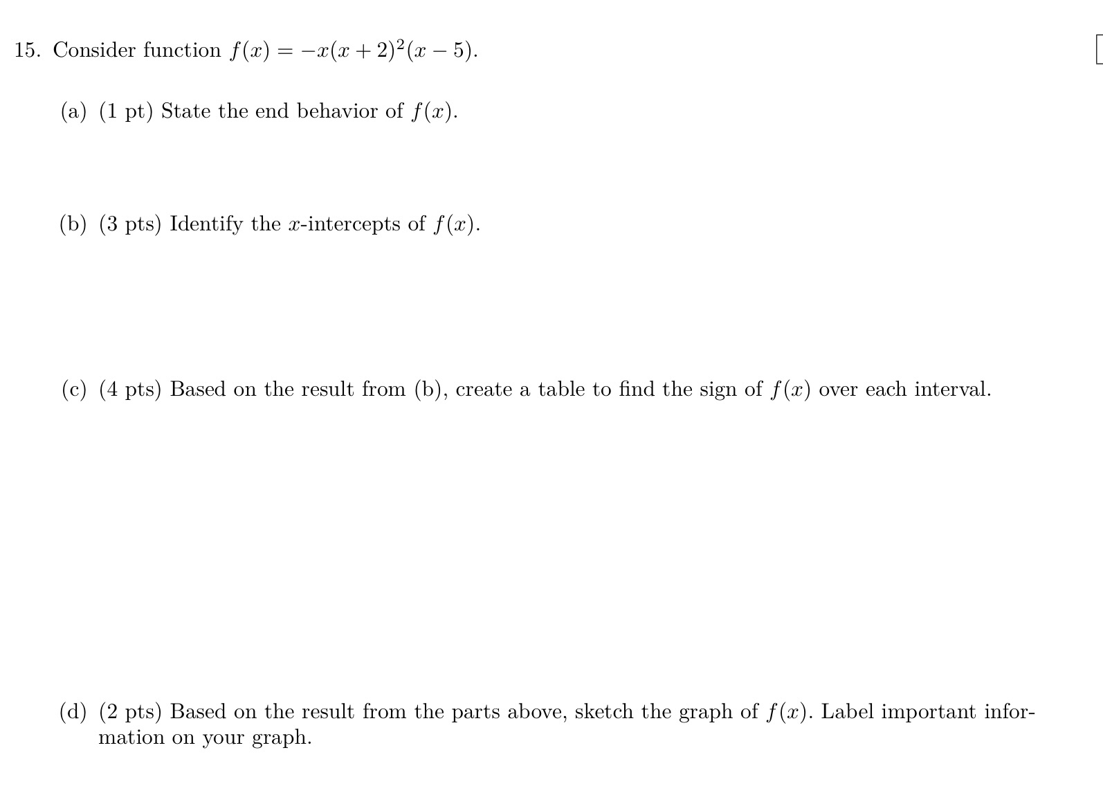 Solved 15. Consider function f(x)=−x(x+2)2(x−5). (a) (1 pt) | Chegg.com