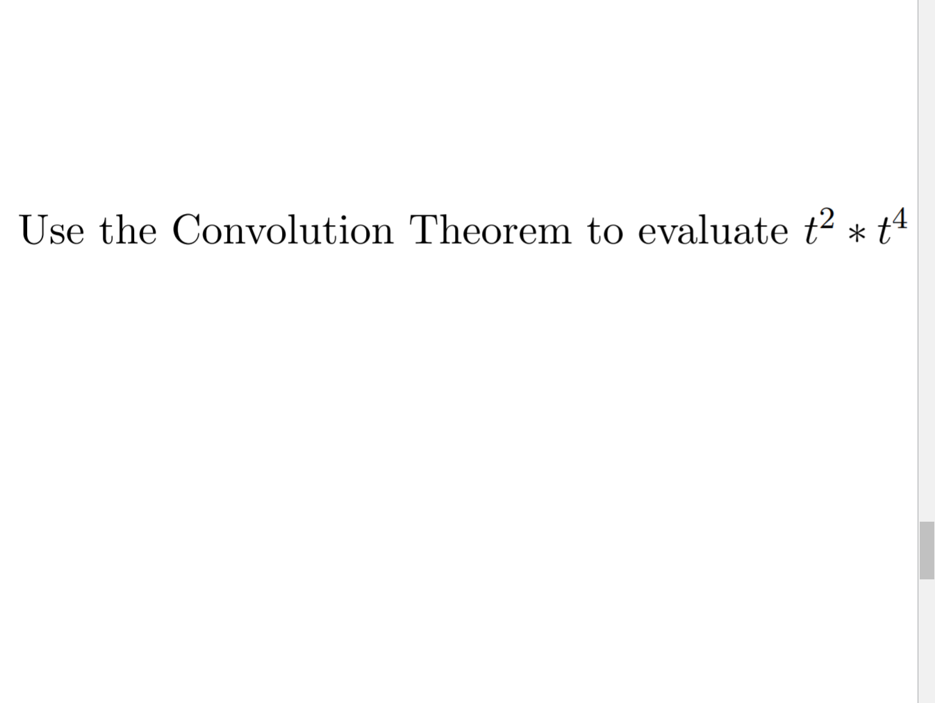 Solved Use the Convolution Theorem to evaluate t2 * +4 | Chegg.com