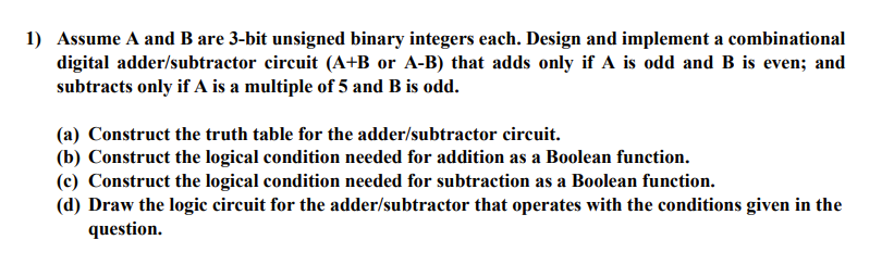 Solved 1) Assume A and B are 3-bit unsigned binary integers | Chegg.com