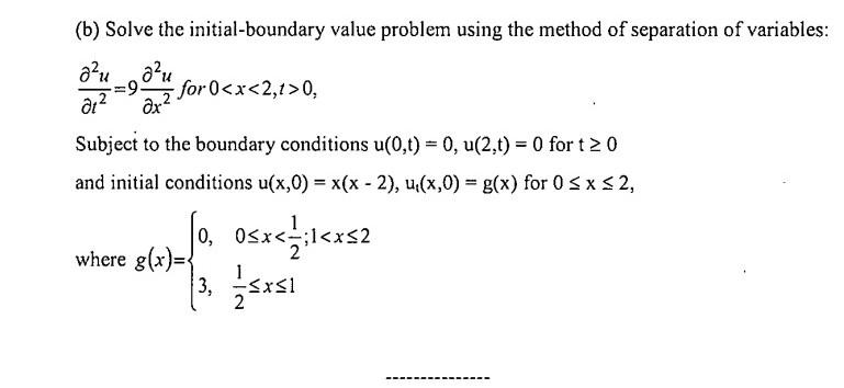 Solved (b) Solve the initial-boundary value problem using | Chegg.com