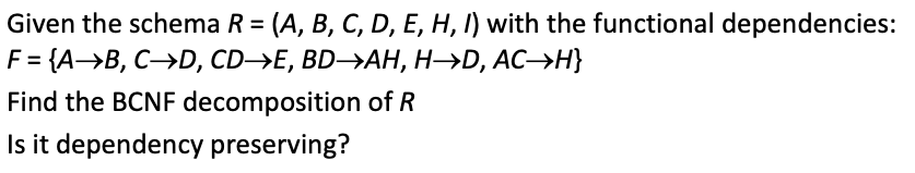 Solved Given the schema R=(A,B,C,D,E,H,I) with the | Chegg.com