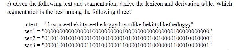 Solved c) Given the following text and segmentation, derive | Chegg.com