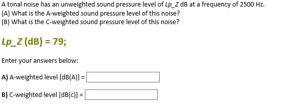 A tonal noise has an unweighted sound pressure level | Chegg.com