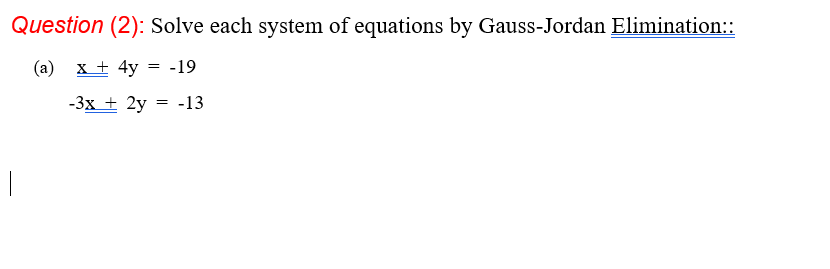 Solved Question (2): Solve each system of equations by | Chegg.com