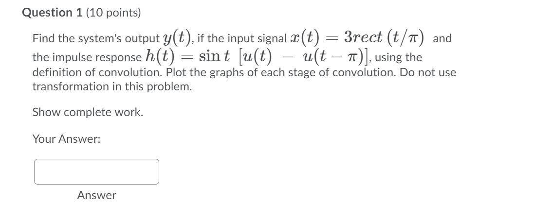 Solved Question 1 (10 points) Find the system's output y(t), | Chegg.com