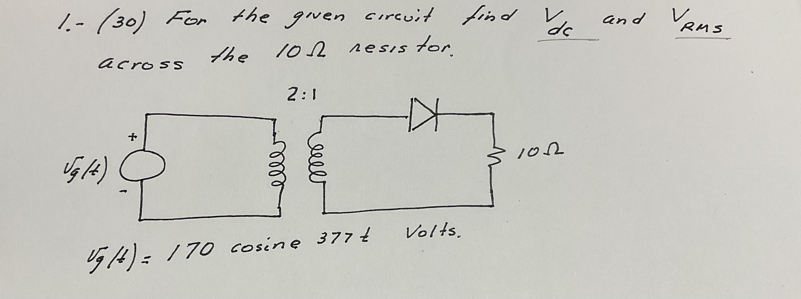 Solved 1.- (30) ﻿For the given circuit find Vdc ﻿and | Chegg.com
