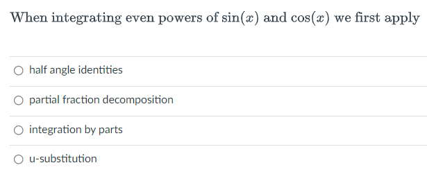 Solved When integrating even powers of sin(x) and cos(x) we | Chegg.com