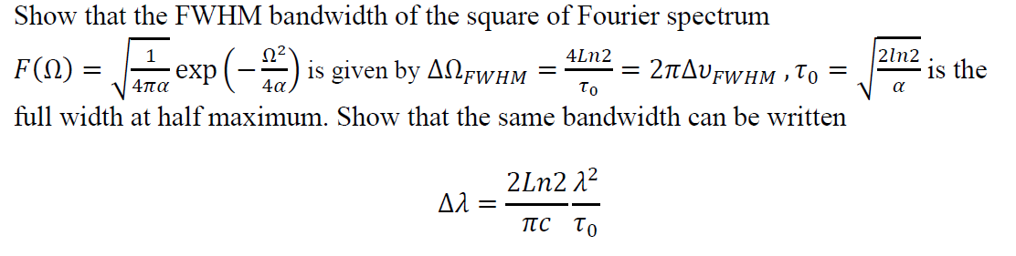 Solved 1 4Lη2 Show that the FWHM bandwidth of the square of | Chegg.com