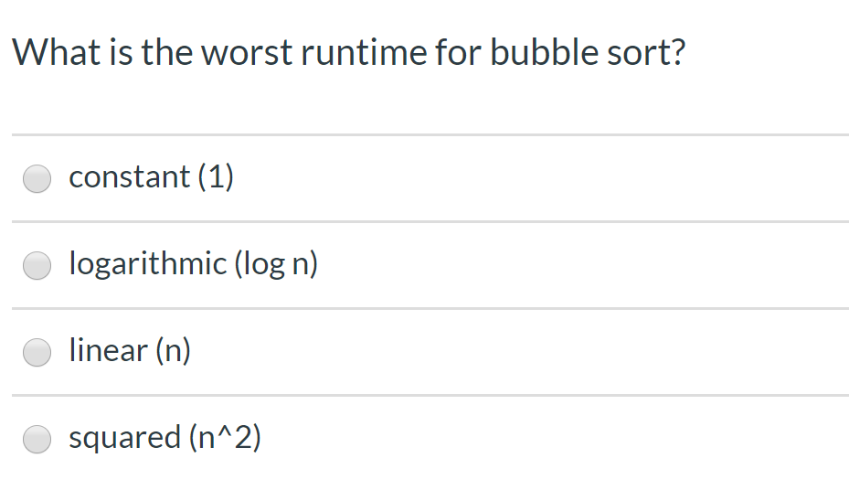 Solved What is the worst runtime for bubble sort? O constant | Chegg.com