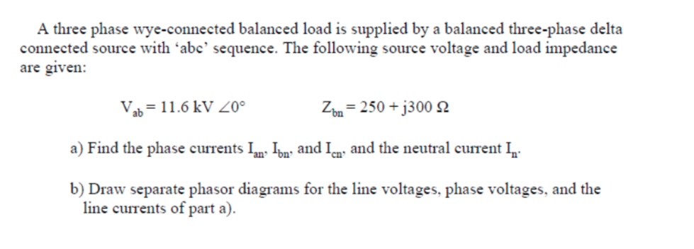 Solved A three phase wye-connected balanced load is supplied | Chegg.com
