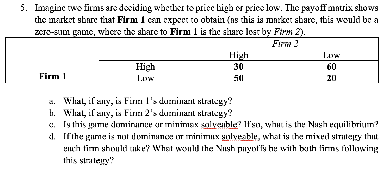 Solved 5. Imagine two firms are deciding whether to price | Chegg.com Solved 5. Imagine two firms are deciding whether to price | Chegg.com
