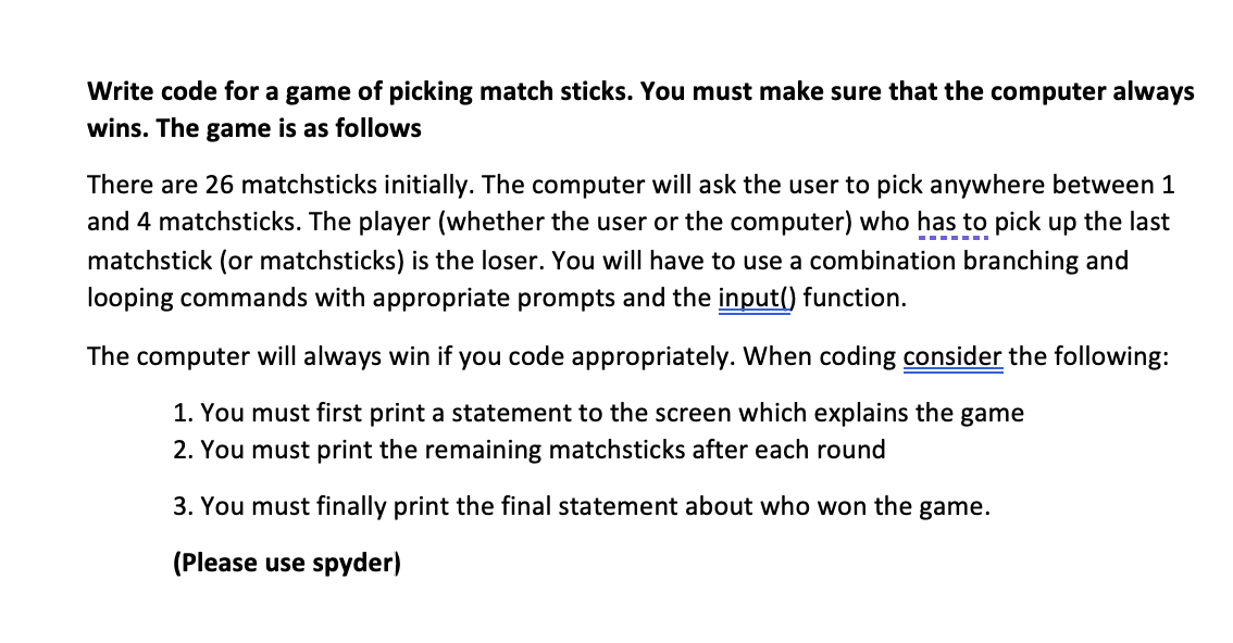 Solved Write code for a game of picking match sticks. You | Chegg.com