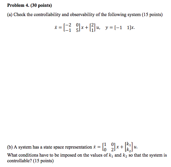 Solved Problem 4. (30 points) (a) Check the controllability | Chegg.com