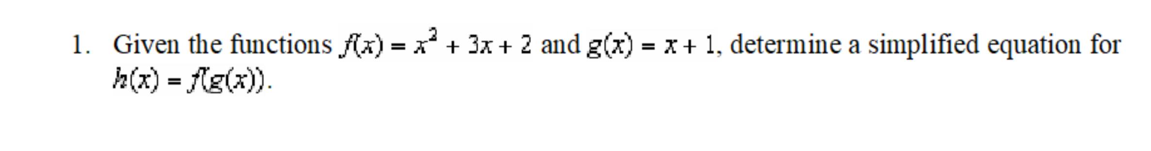 Solved 1. Given the functions f(x)=x2+3x+2 and g(x)=x+1, | Chegg.com