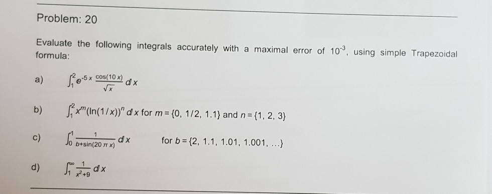 Solved Problem: 20 Evaluate the following integrals | Chegg.com