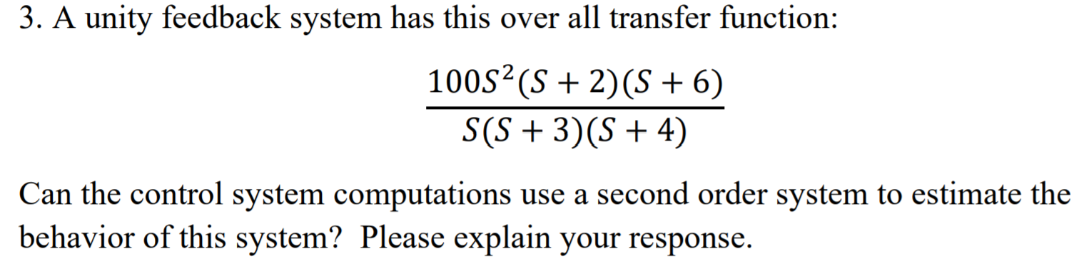 Solved 3. A unity feedback system has this over all transfer | Chegg.com