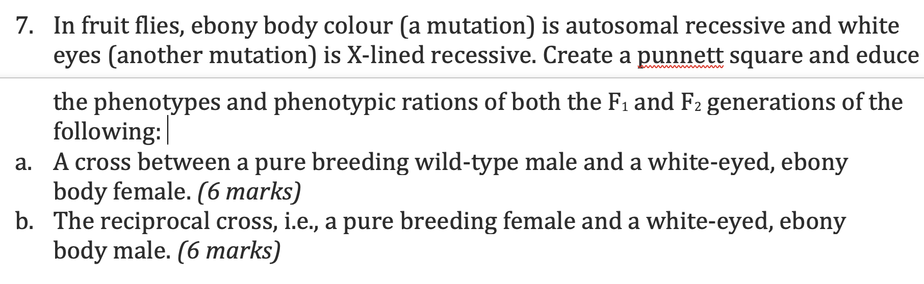 Solved 7 In Fruit Flies Ebony Body Colour A Mutation Is 