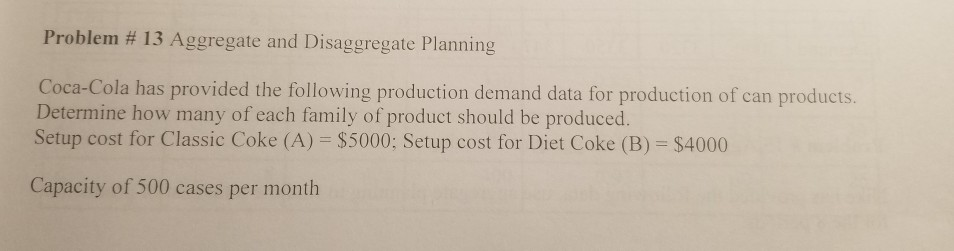 Problem # 13 Aggregate and Disaggregate Planning | Chegg.com