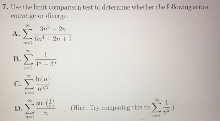 Solved 7. Use the limit comparison test to determine whether | Chegg.com