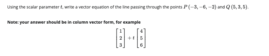 Solved Using the scalar parameter t, write a vector equation | Chegg.com