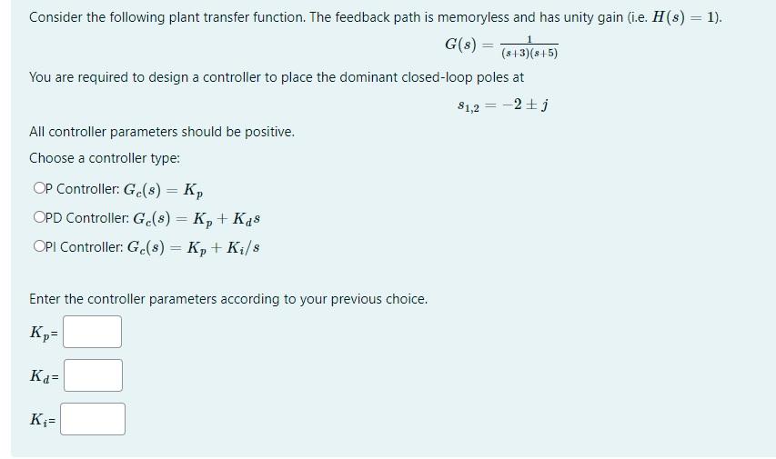 Solved Consider the following plant transfer function. The | Chegg.com