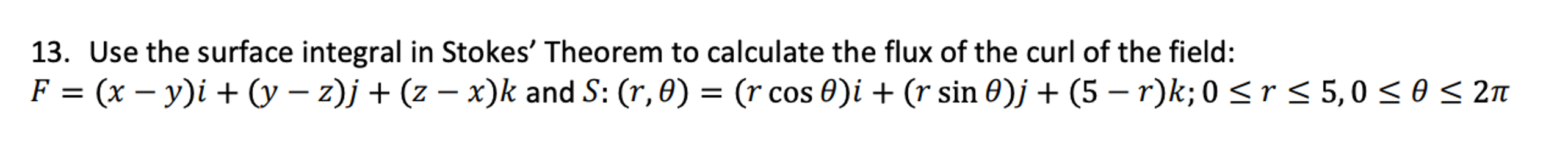 Solved Use the surface integral in Stokes' Theorem to | Chegg.com
