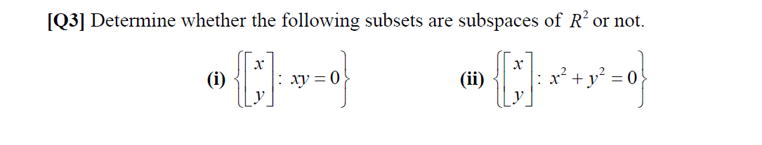 Solved [Q3] Determine whether the following subsets are | Chegg.com