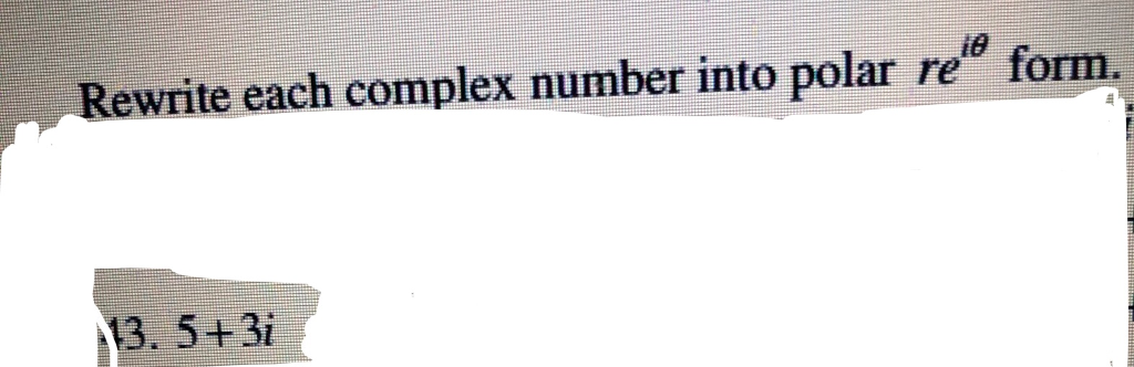 Solved Rewrite each complex number into polar re form. | Chegg.com