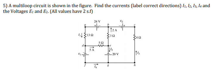 Solved 5) A multiloop circuit is shown in the figure. Find | Chegg.com