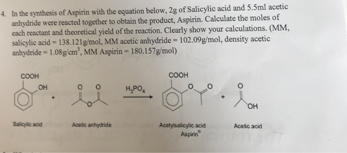 Solved 4. In the synthesis of Aspirin with the equation | Chegg.com